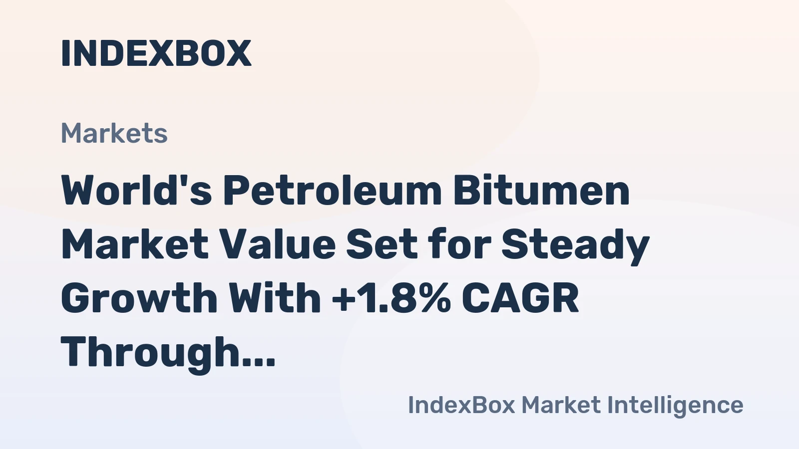 World's Petroleum Bitumen Market Value Set for Steady Growth With +1.8% CAGR Through 2035
