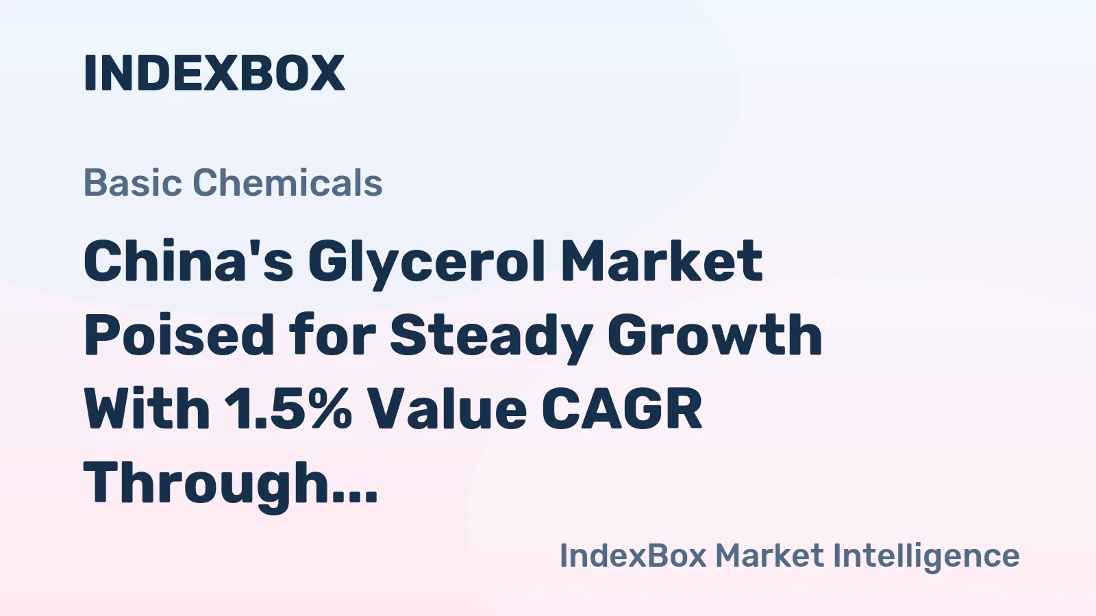 China's Glycerol Market Poised for Steady Growth With 1.5% Value CAGR Through 2035