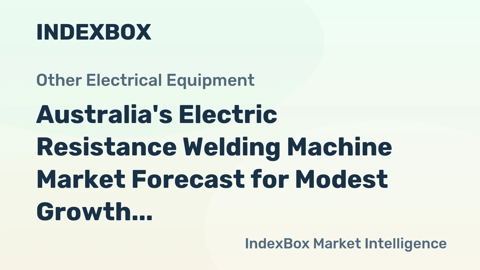 Australia's Electric Resistance Welding Machine Market Forecast for Modest Growth at 1.4% CAGR