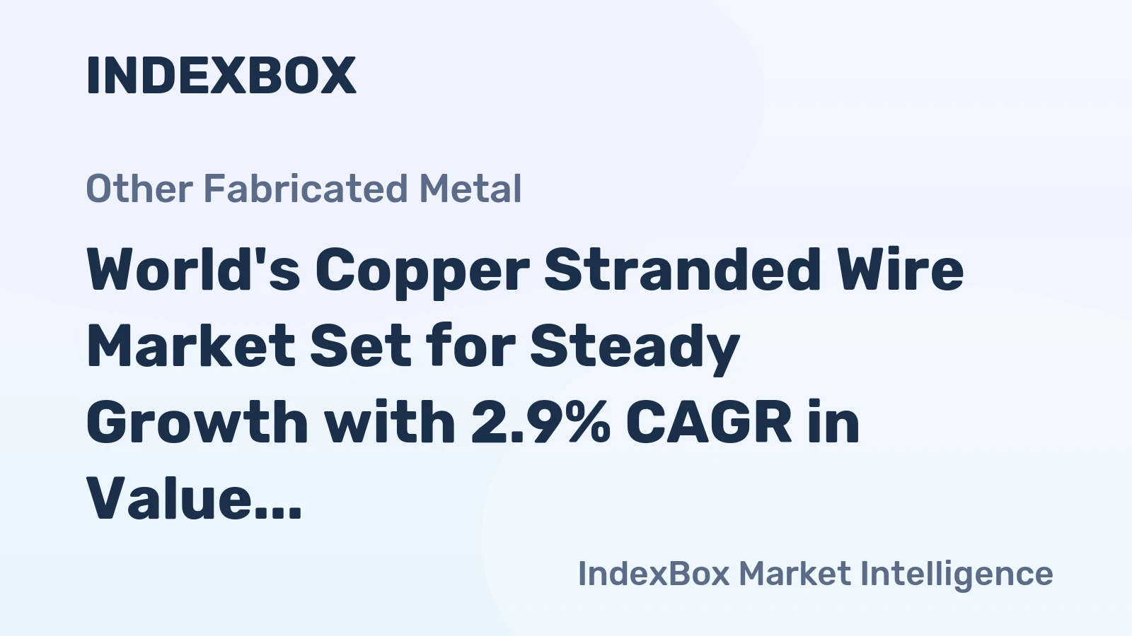 World's Copper Stranded Wire Market Set for Steady Growth with 2.9% CAGR in Value Through 2035