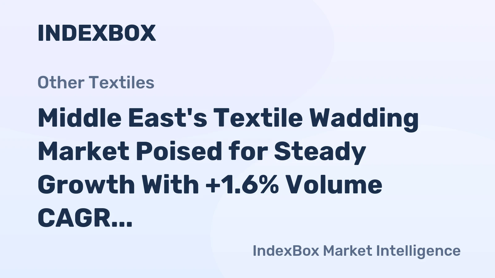 Middle East's Textile Wadding Market Poised for Steady Growth With +1.6% Volume CAGR