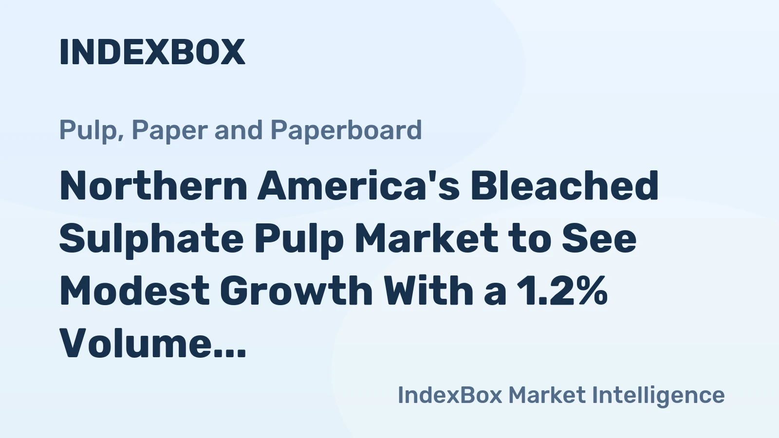 Northern America's Bleached Sulphate Pulp Market to See Modest Growth With a 1.2% Volume CAGR Through 2035