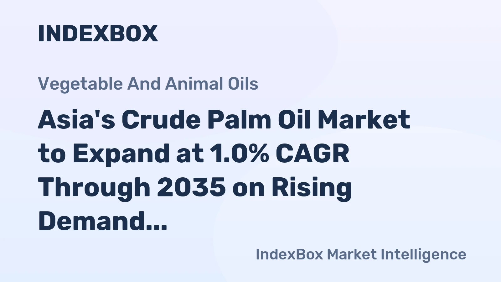 Asia's Crude Palm Oil Market to Expand at 1.0% CAGR Through 2035 on Rising Demand