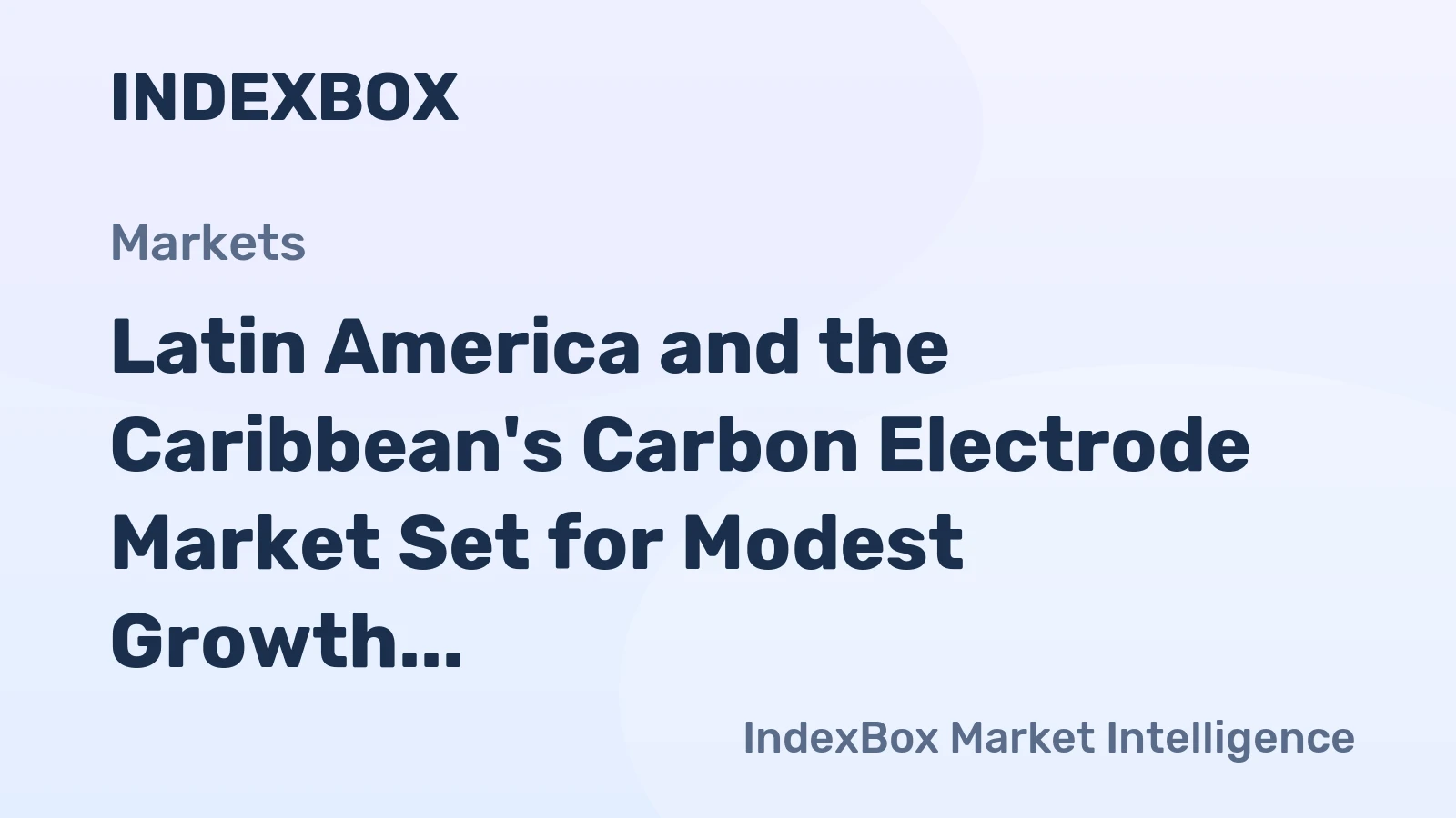 Latin America and the Caribbean's Carbon Electrode Market Set for Modest Growth to 211K Tons and $432M