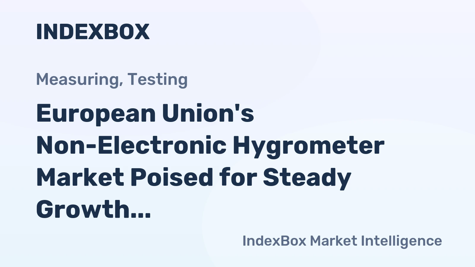 European Union's Non-Electronic Hygrometer Market Poised for Steady Growth With 1.5% CAGR
