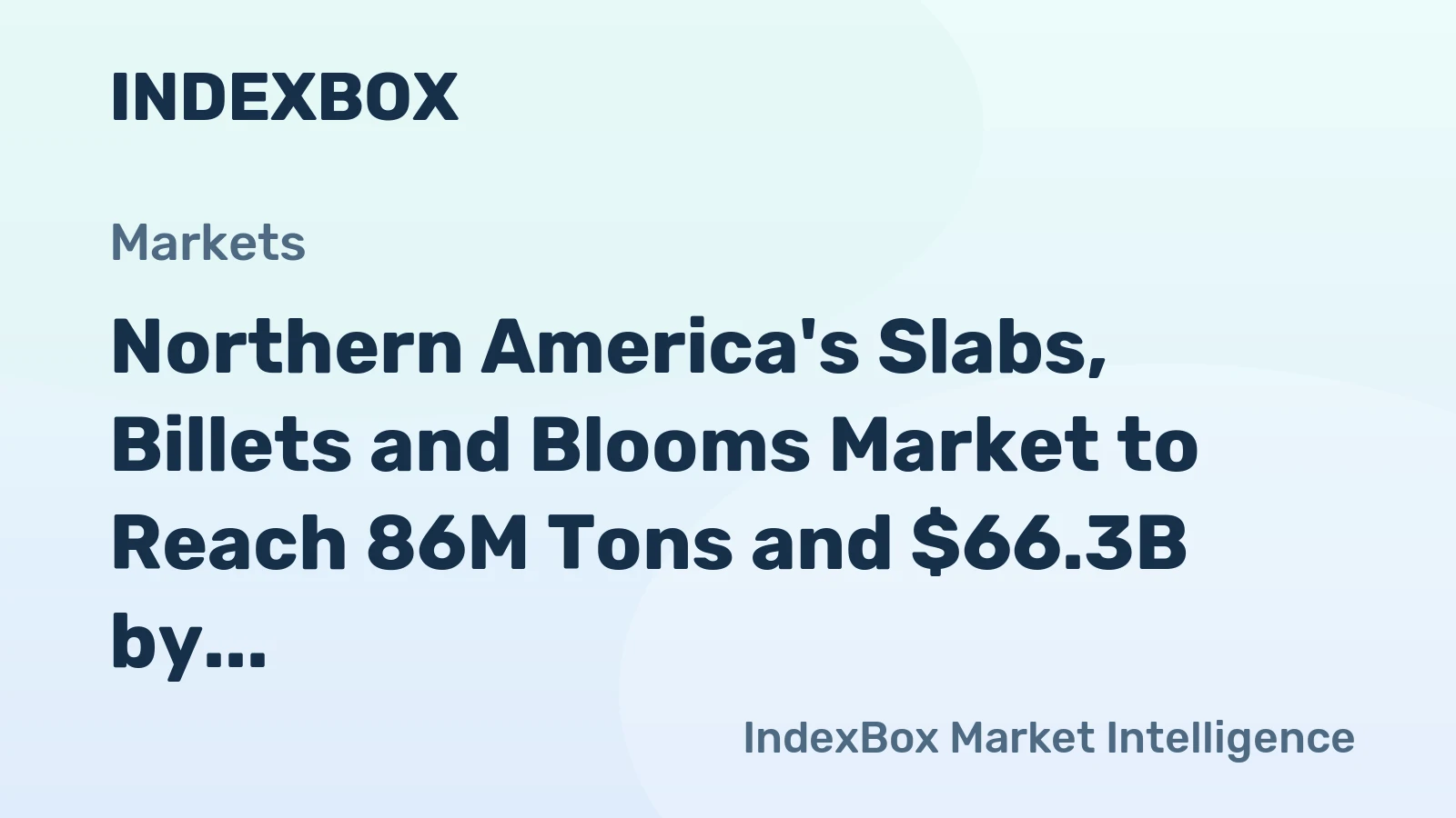 Northern America's Slabs, Billets and Blooms Market to Reach 86M Tons and $66.3B by 2035