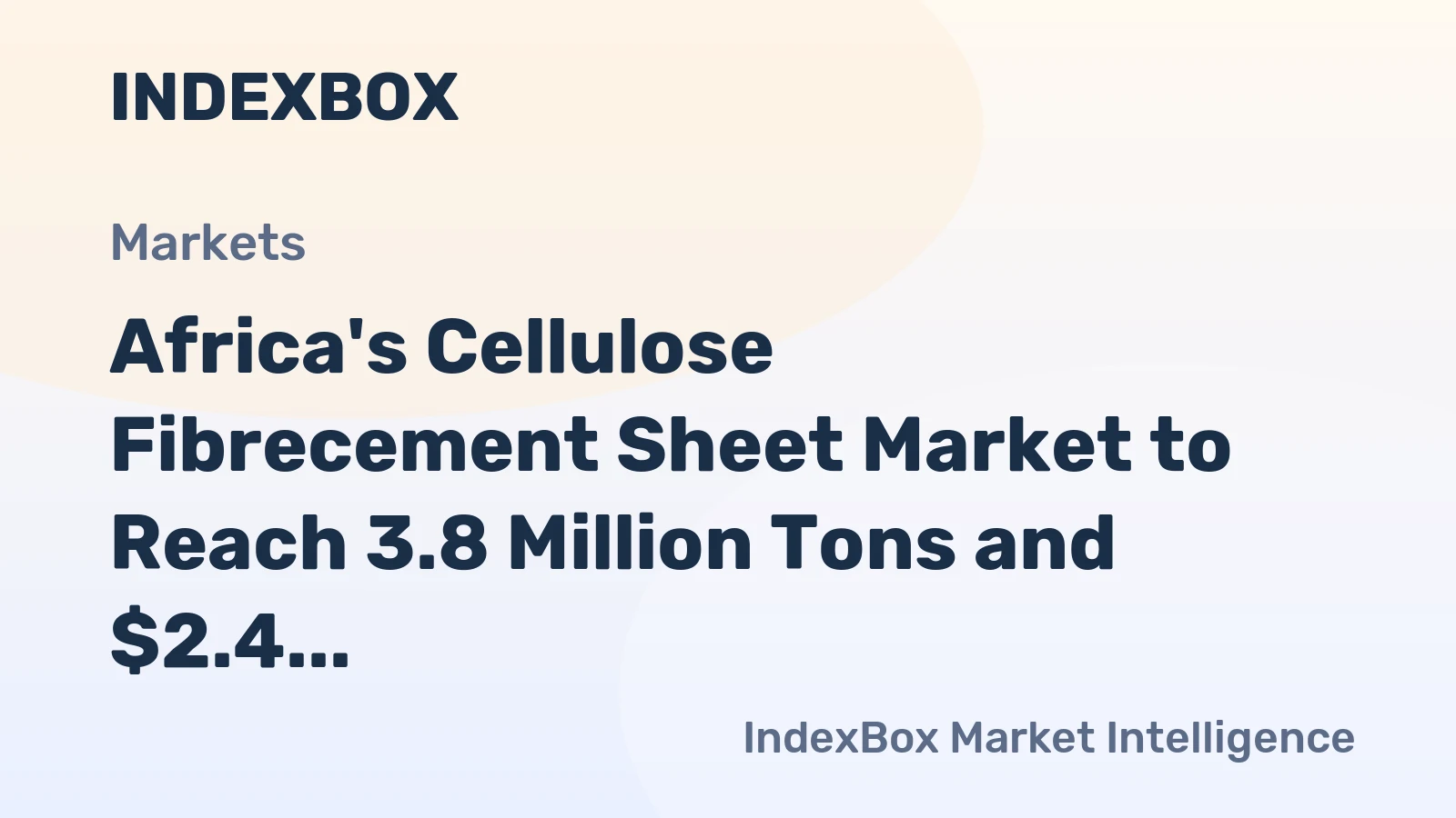 Africa's Cellulose Fibrecement Sheet Market to Reach 3.8 Million Tons and $2.4 Billion by 2035