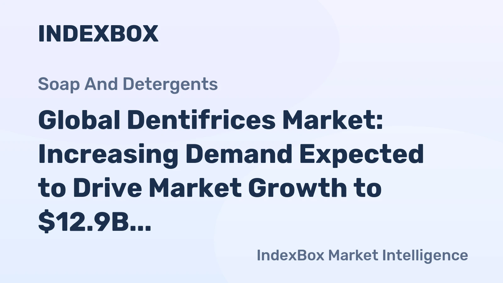 Global Dentifrices Market: Increasing Demand Expected to Drive Market Growth to $12.9B by 2035
