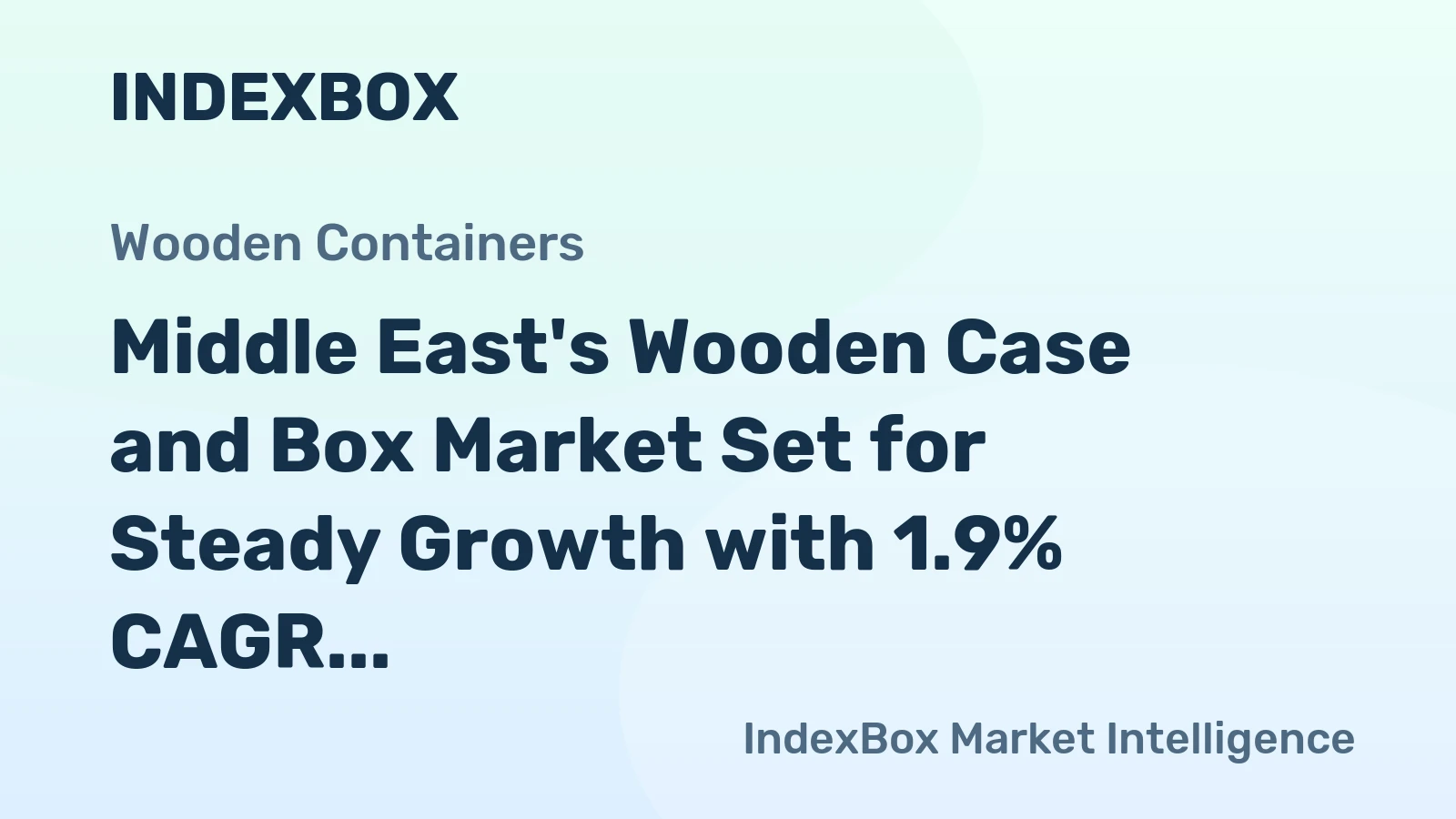 Middle East's Wooden Case and Box Market Set for Steady Growth with 1.9% CAGR in Value