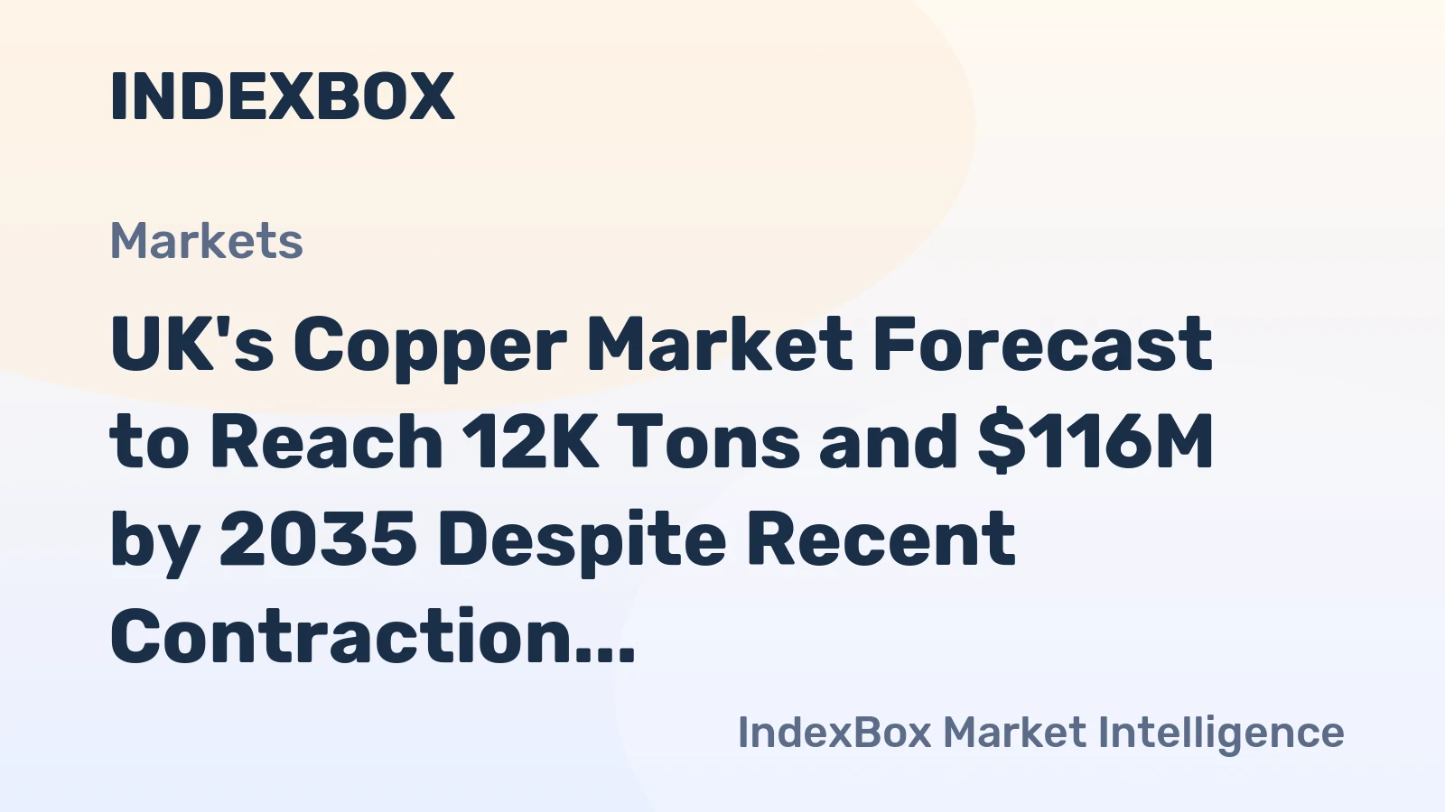 UK's Copper Market Forecast to Reach 12K Tons and $116M by 2035 Despite Recent Contraction