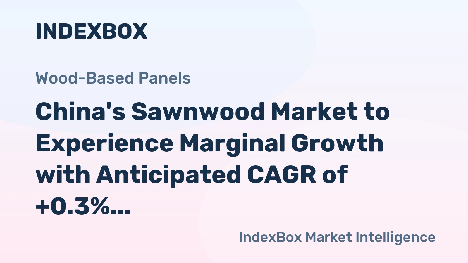 China's Sawnwood Market to Experience Marginal Growth with Anticipated CAGR of +0.3% by 2035