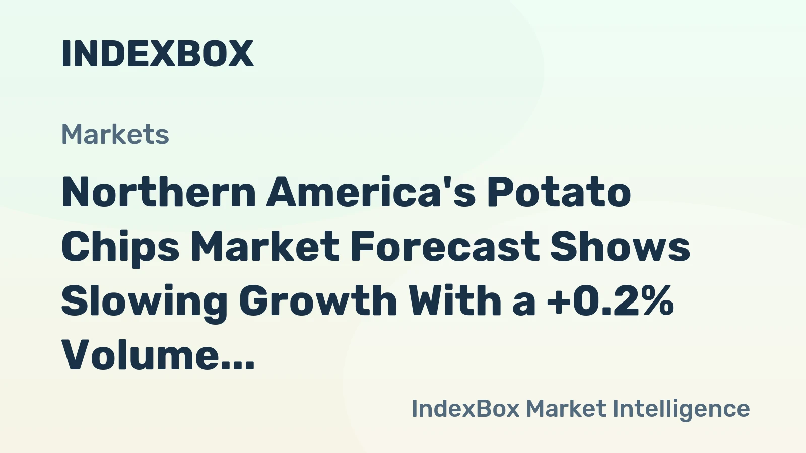Northern America's Potato Chips Market Forecast Shows Slowing Growth With a +0.2% Volume CAGR