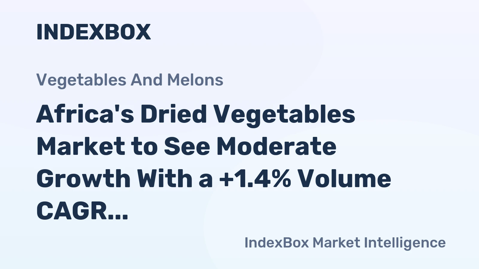 Africa's Dried Vegetables Market to See Moderate Growth With a +1.4% Volume CAGR Through 2035