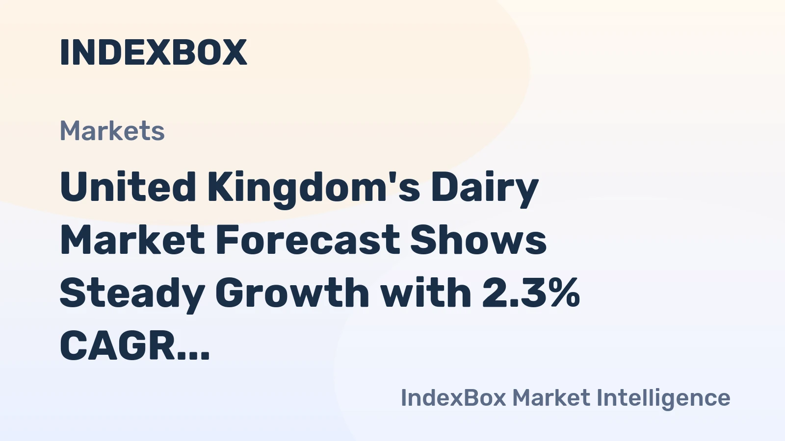 United Kingdom's Dairy Market Forecast Shows Steady Growth with 2.3% CAGR in Market Value