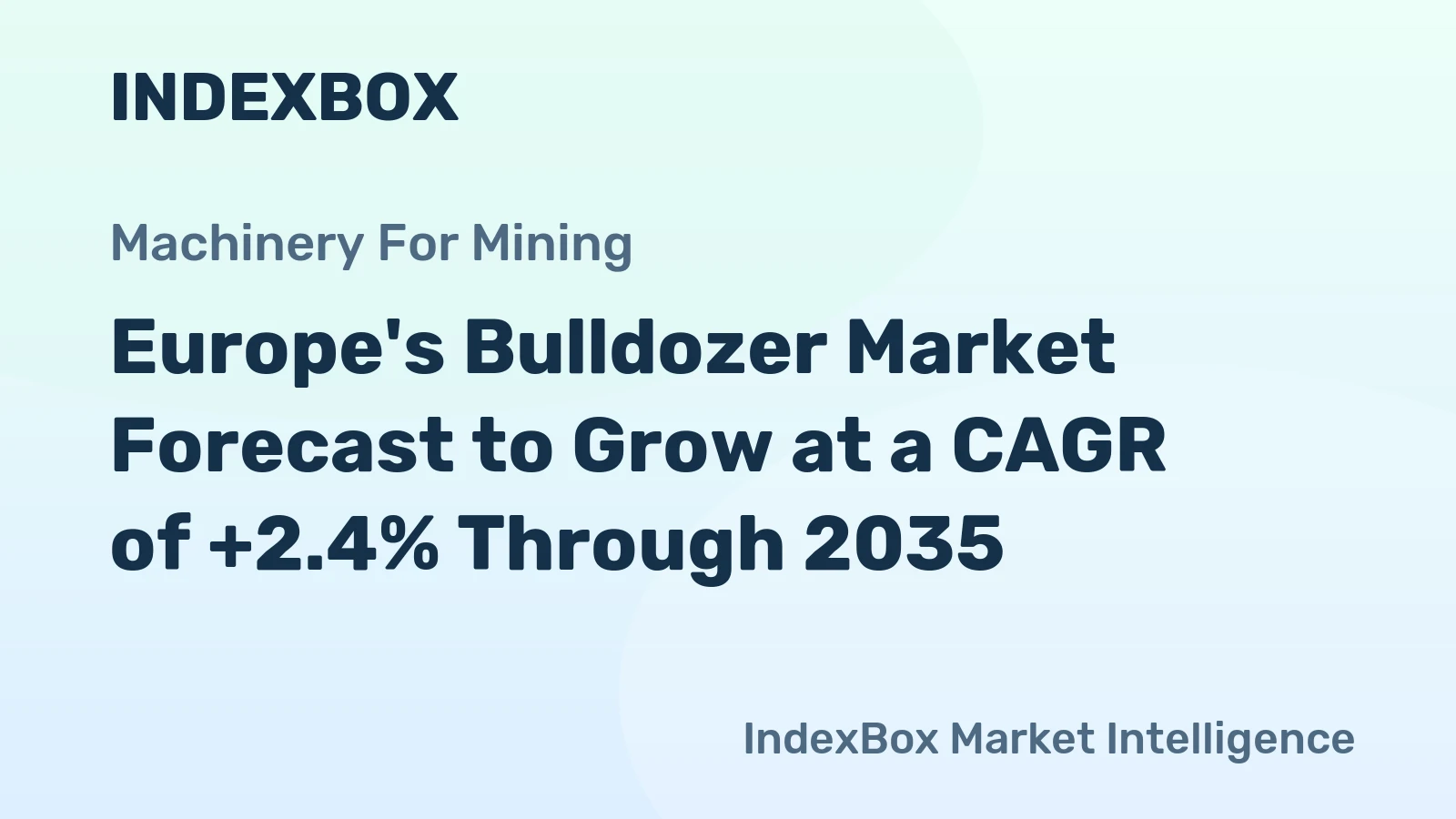 Europe's Bulldozer Market Forecast to Grow at a CAGR of +2.4% Through 2035