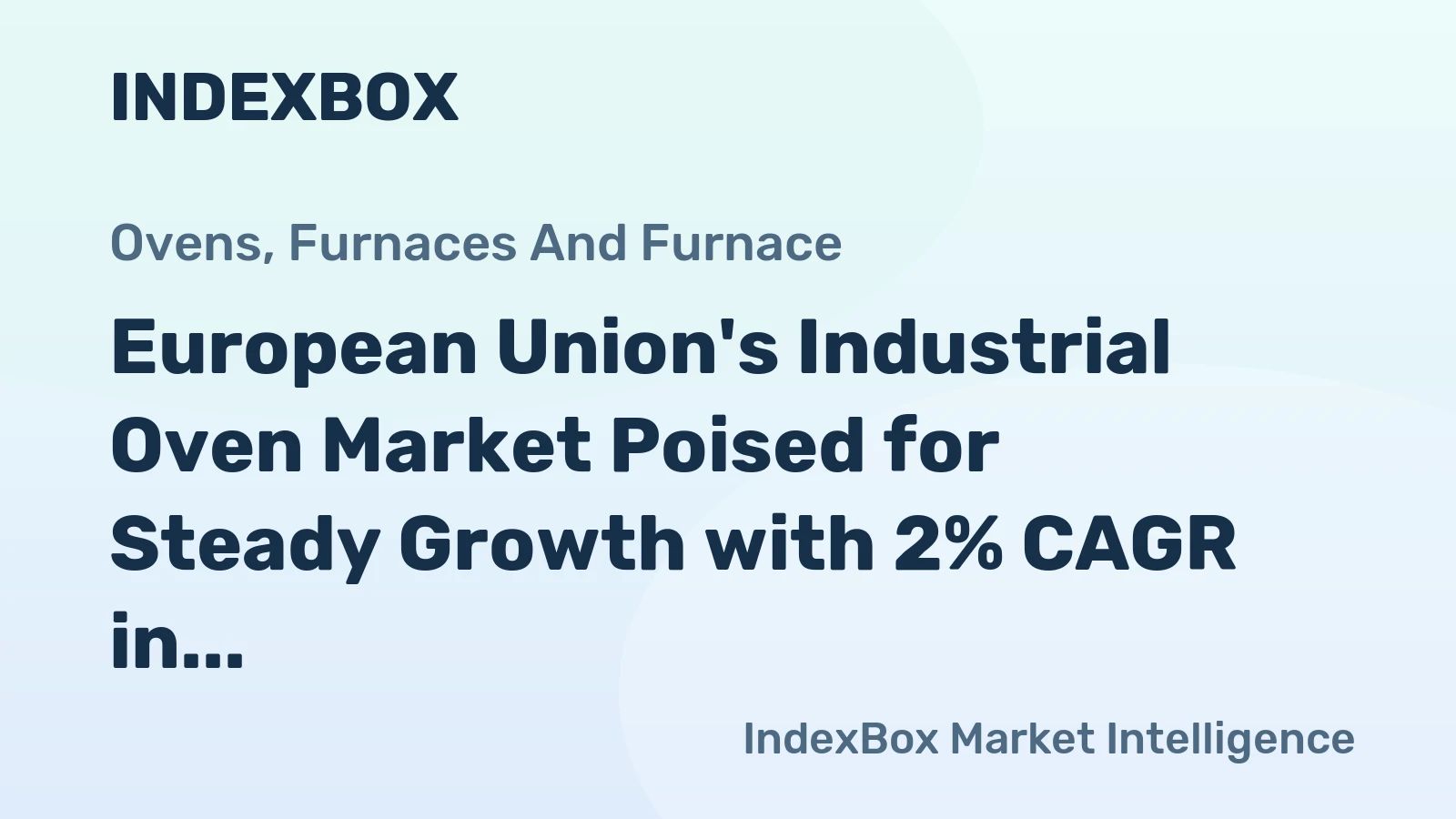 European Union's Industrial Oven Market Poised for Steady Growth with 2% CAGR in Value Through 2035