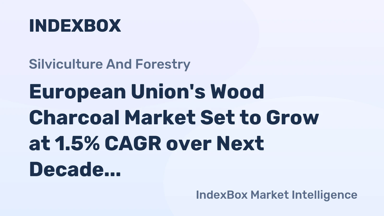 European Union's Wood Charcoal Market Set to Grow at 1.5% CAGR over Next Decade
