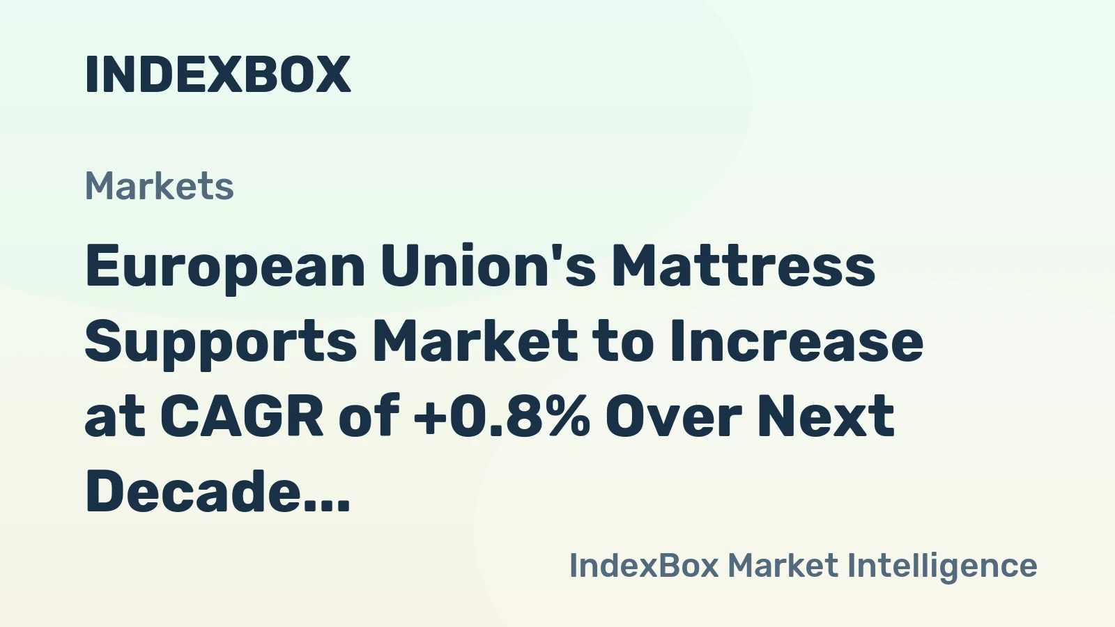 European Union's Mattress Supports Market to Increase at CAGR of +0.8% Over Next Decade