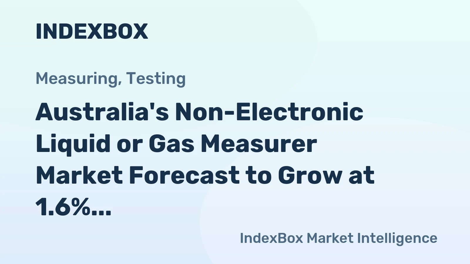 Australia's Non-Electronic Liquid or Gas Measurer Market Forecast to Grow at 1.6% CAGR