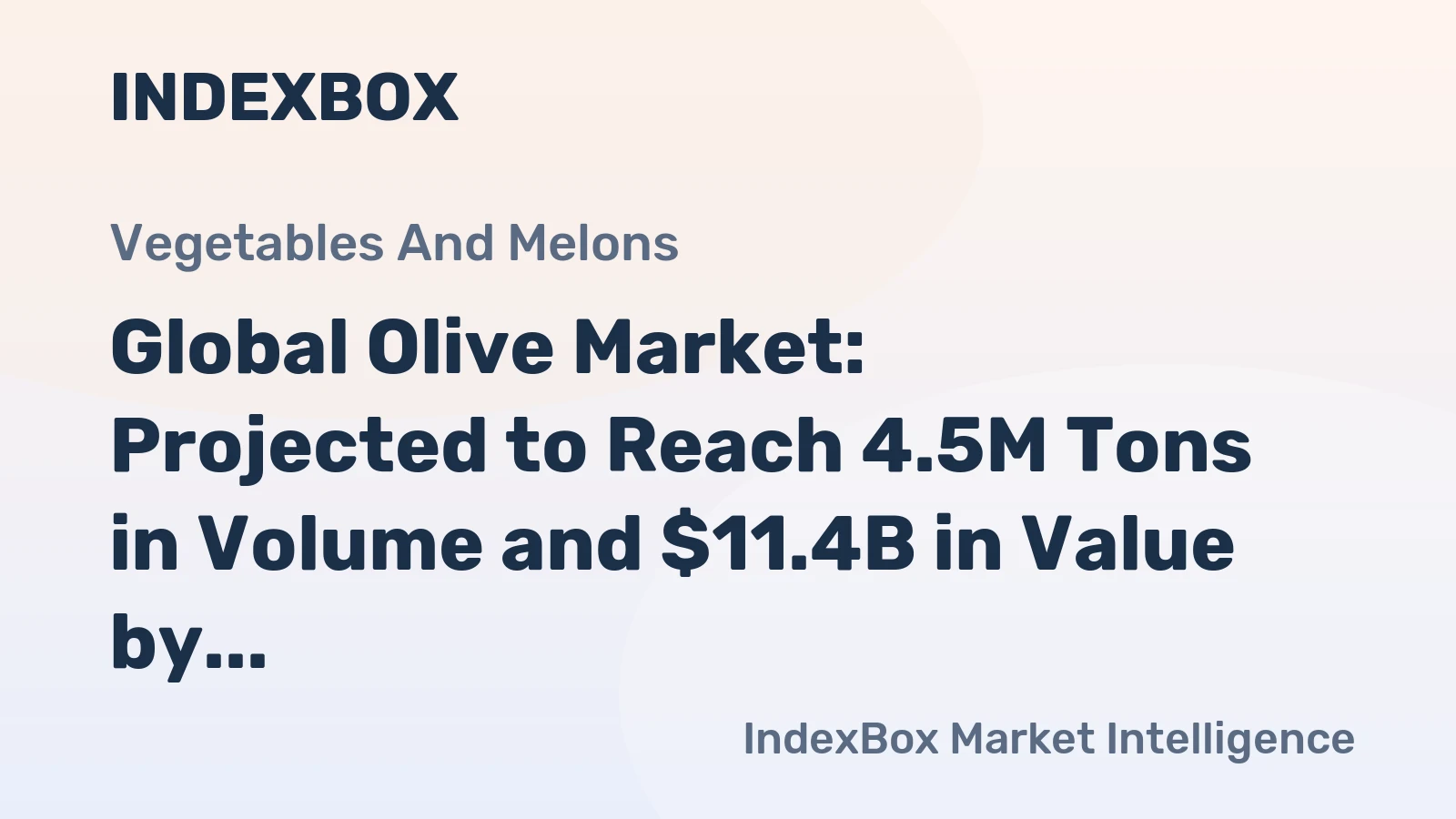 Global Olive Market: Projected to Reach 4.5M Tons in Volume and $11.4B in Value by 2030