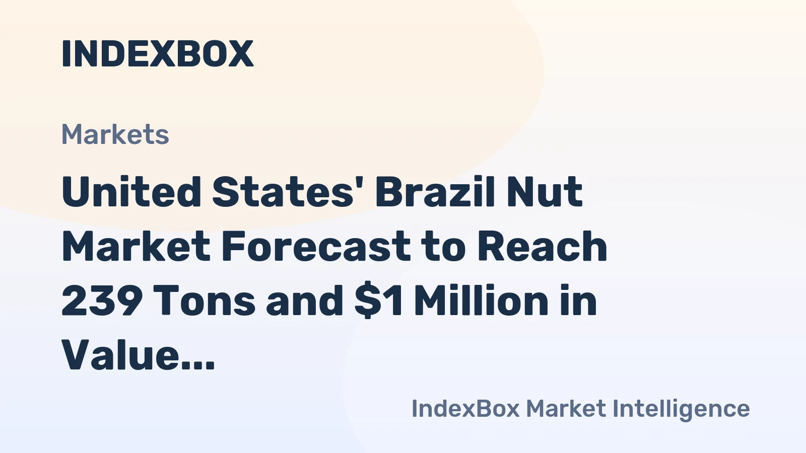 United States' Brazil Nut Market Forecast to Reach 239 Tons and $1 Million in Value