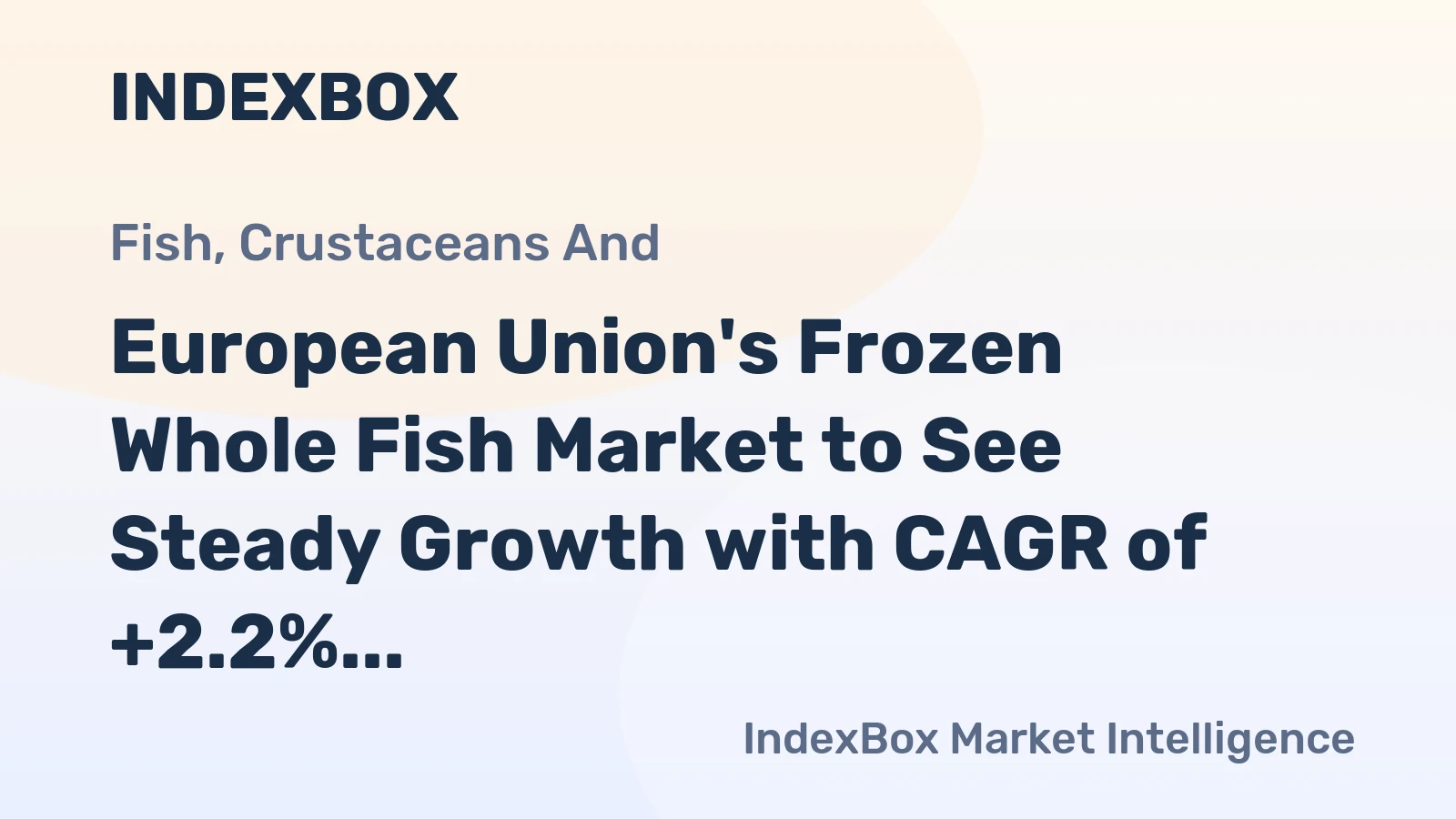 European Union's Frozen Whole Fish Market to See Steady Growth with CAGR of +2.2% Over Next Decade