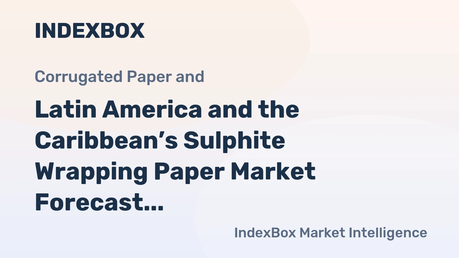 Latin America and the Caribbean’s Sulphite Wrapping Paper Market Forecast for Modest Growth with a +0.7% Value CAGR