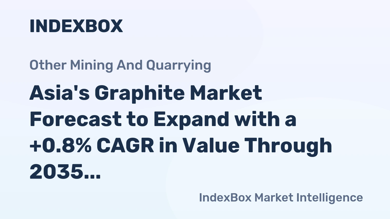Asia's Graphite Market Forecast to Expand with a +0.8% CAGR in Value Through 2035