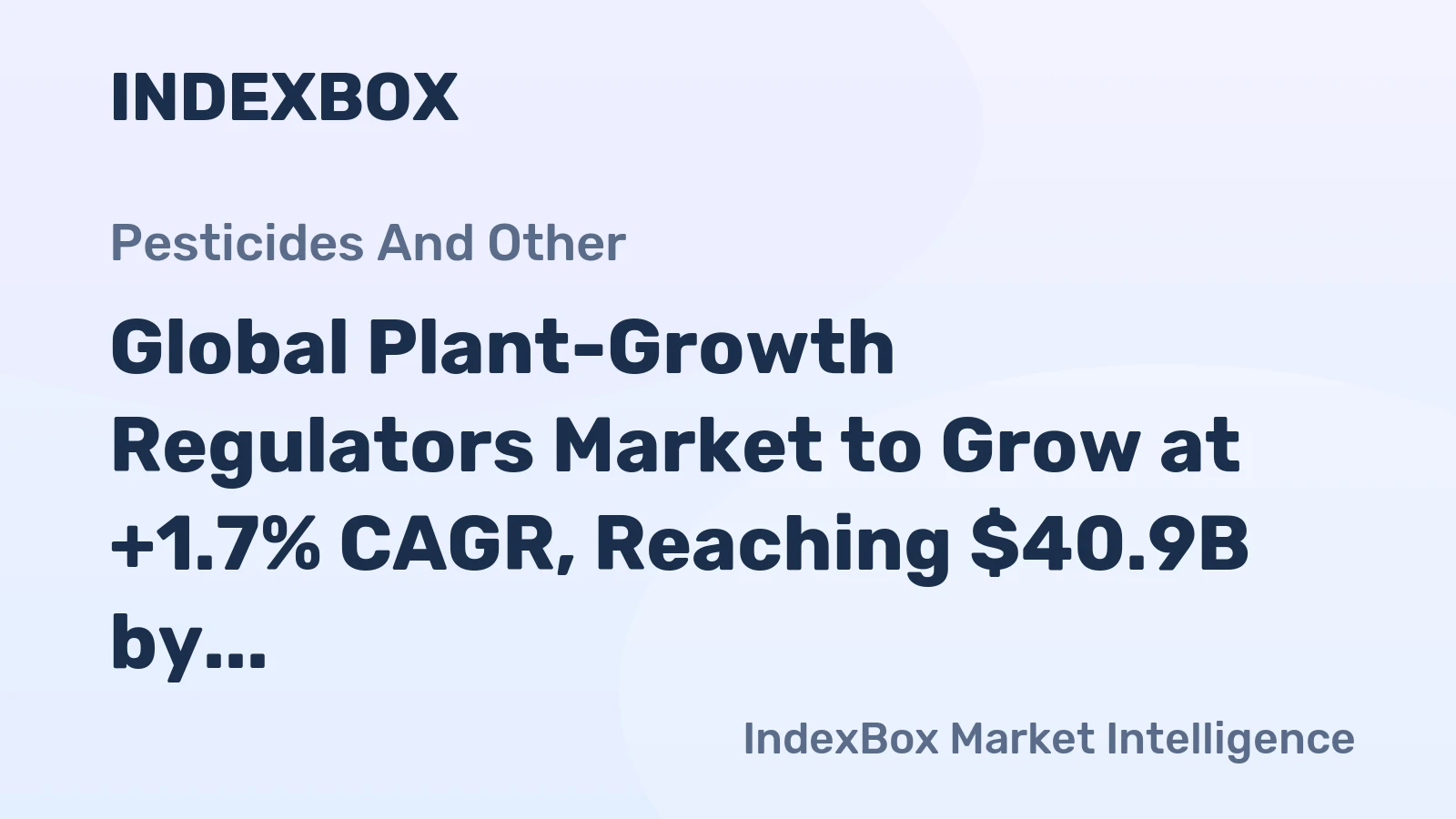 Global Plant-Growth Regulators Market to Grow at +1.7% CAGR, Reaching $40.9B by 2035