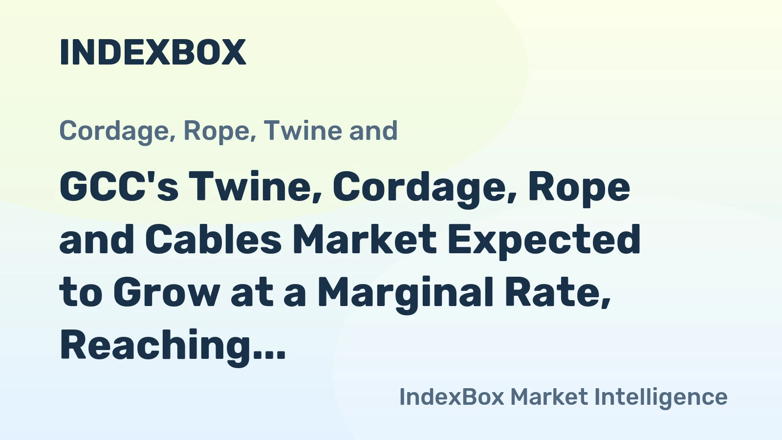GCC's Twine, Cordage, Rope and Cables Market Expected to Grow at a Marginal Rate, Reaching 6.9K Tons by 2035