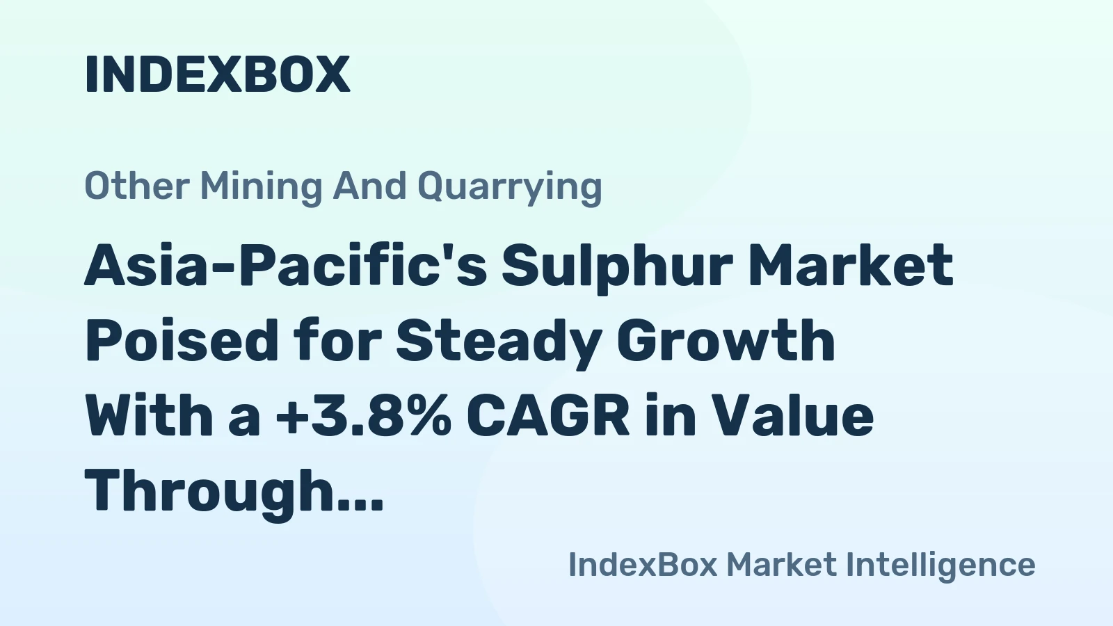 Asia-Pacific's Sulphur Market Poised for Steady Growth With a +3.8% CAGR in Value Through 2035