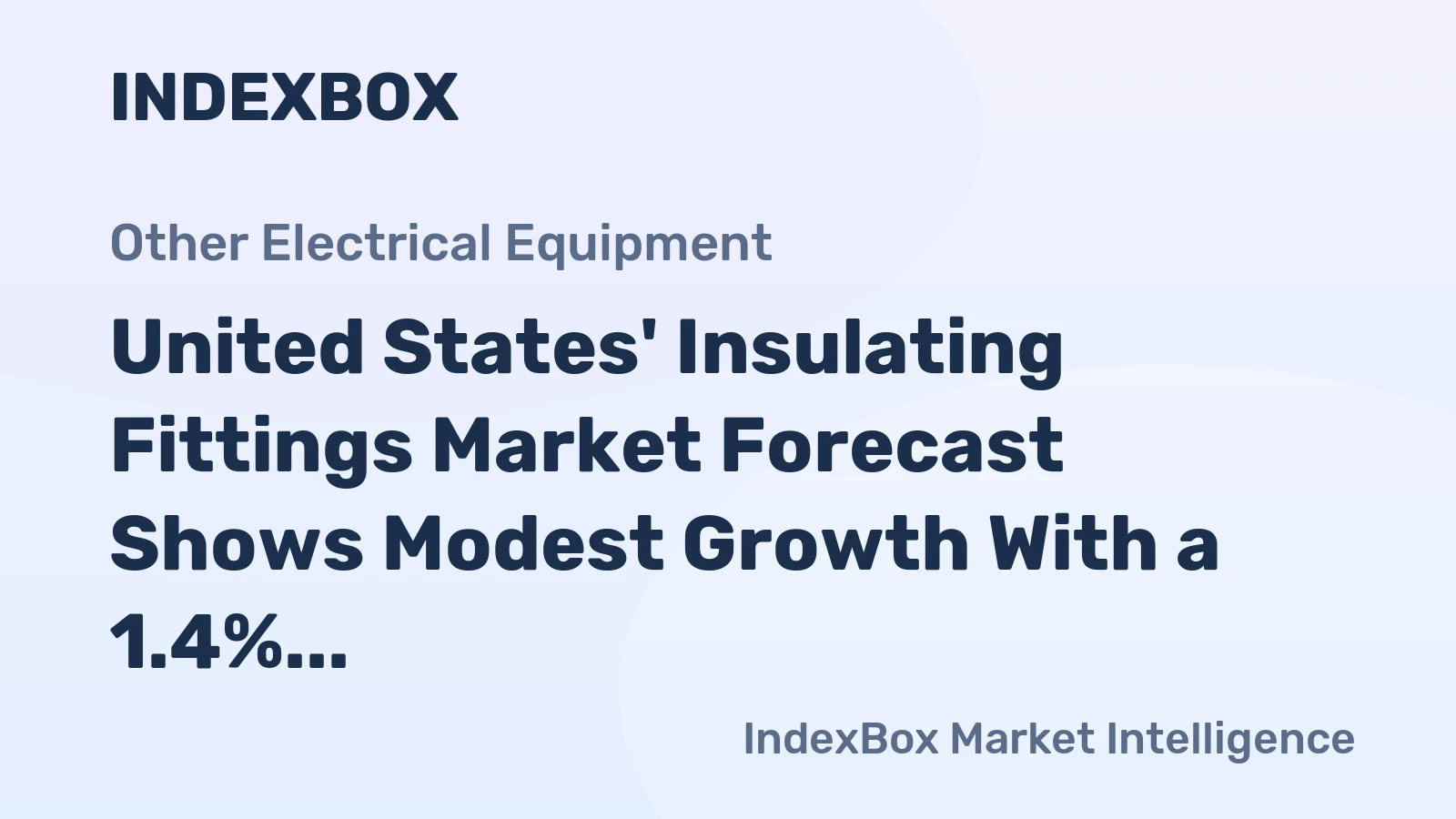 United States' Insulating Fittings Market Forecast Shows Modest Growth With a 1.4% Value CAGR