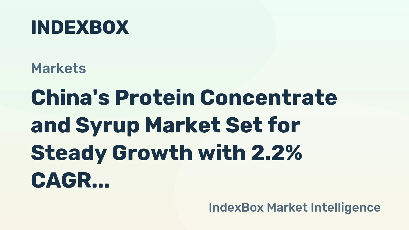 China's Protein Concentrate and Syrup Market Set for Steady Growth with 2.2% CAGR in Value