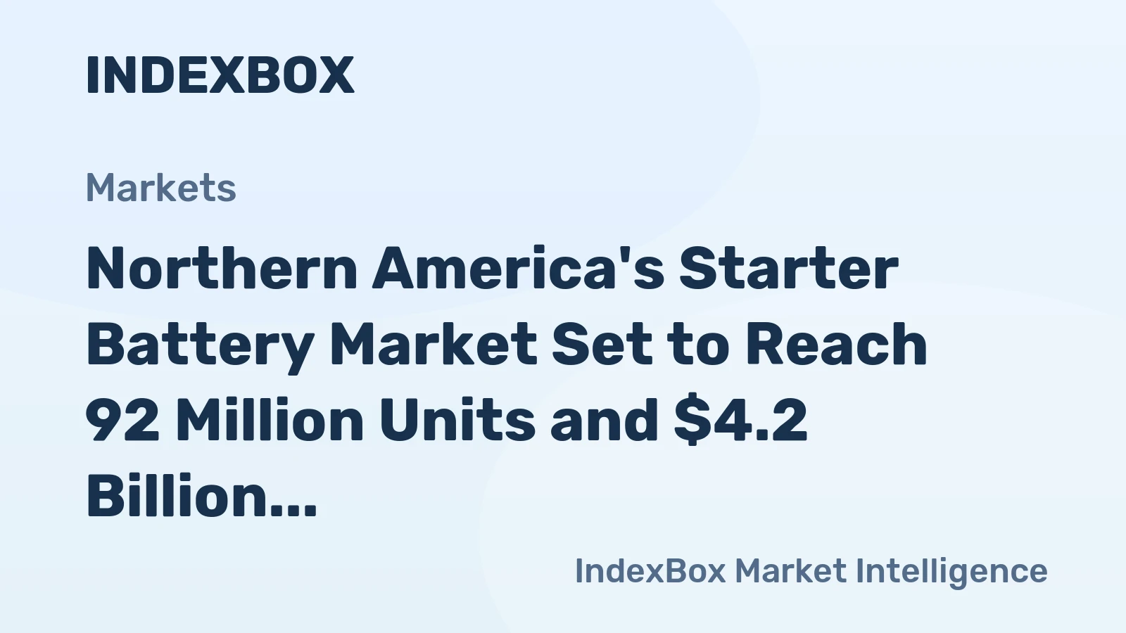 Northern America's Starter Battery Market Set to Reach 92 Million Units and $4.2 Billion in Value
