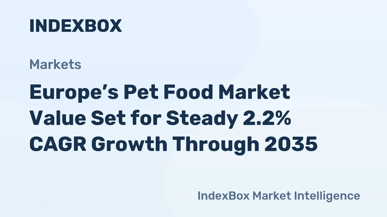 Europe’s Pet Food Market Value Set for Steady 2.2% CAGR Growth Through 2035