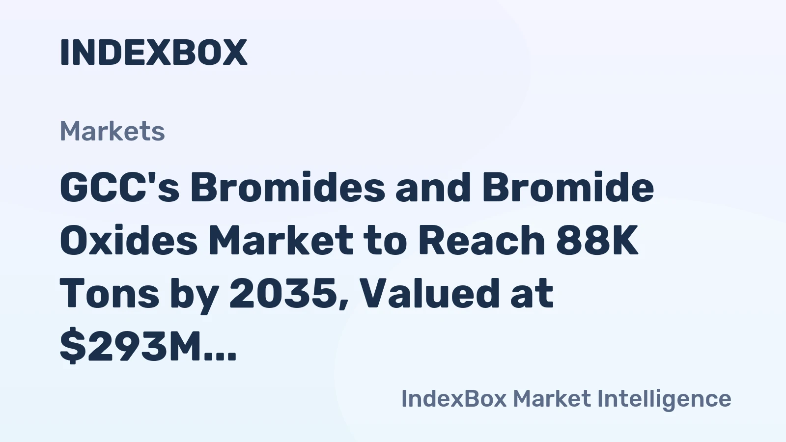 GCC's Bromides and Bromide Oxides Market to Reach 88K Tons by 2035, Valued at $293M