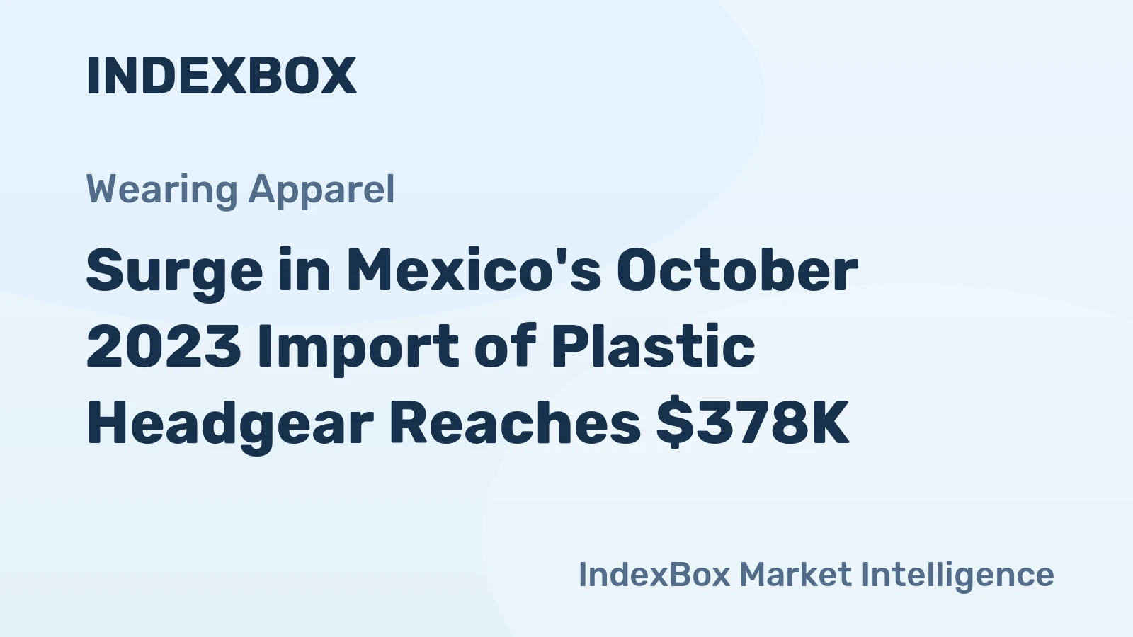 Surge in Mexico's October 2023 Import of Plastic Headgear Reaches $378K