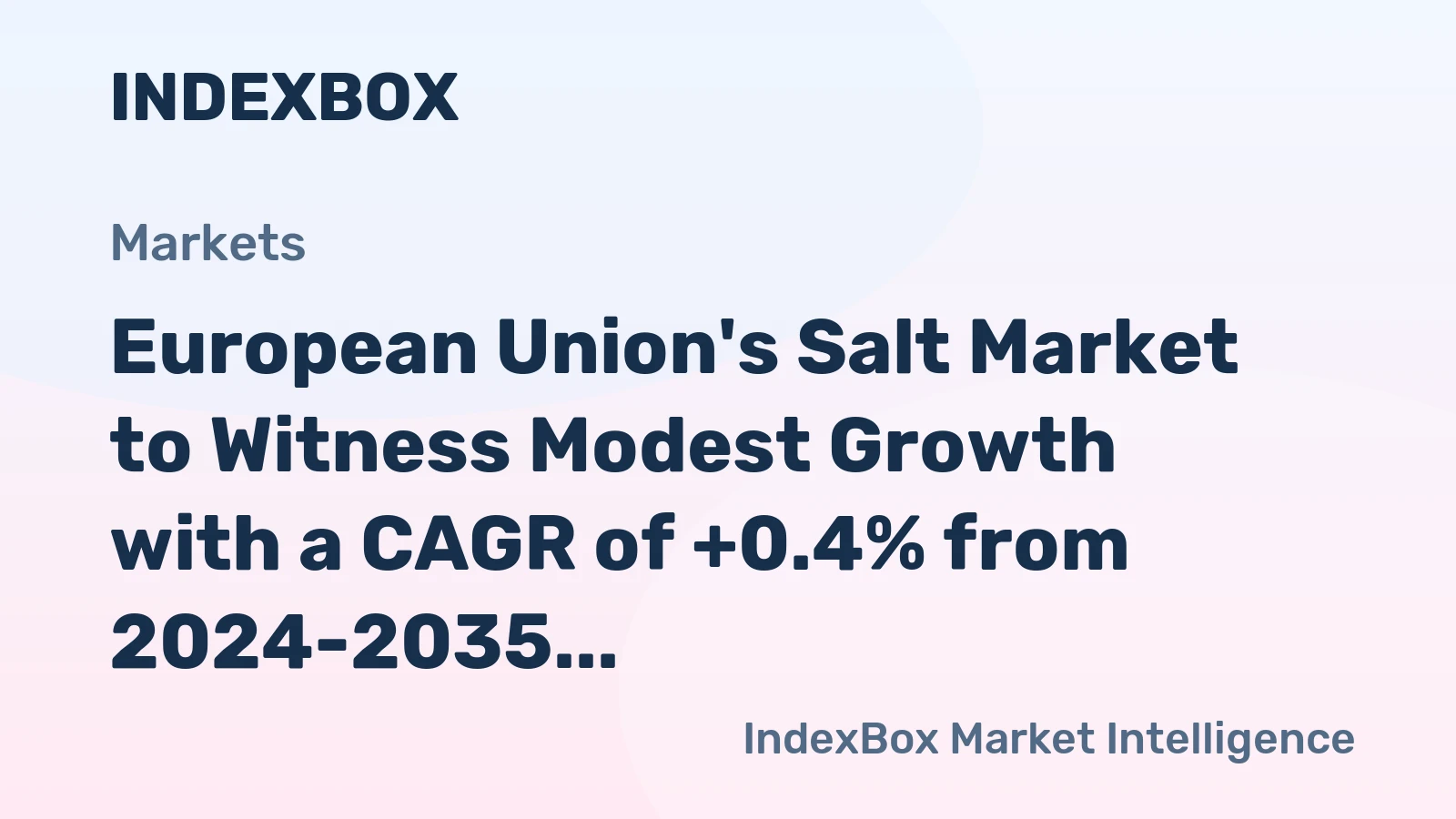European Union's Salt Market to Witness Modest Growth with a CAGR of +0.4% from 2024-2035