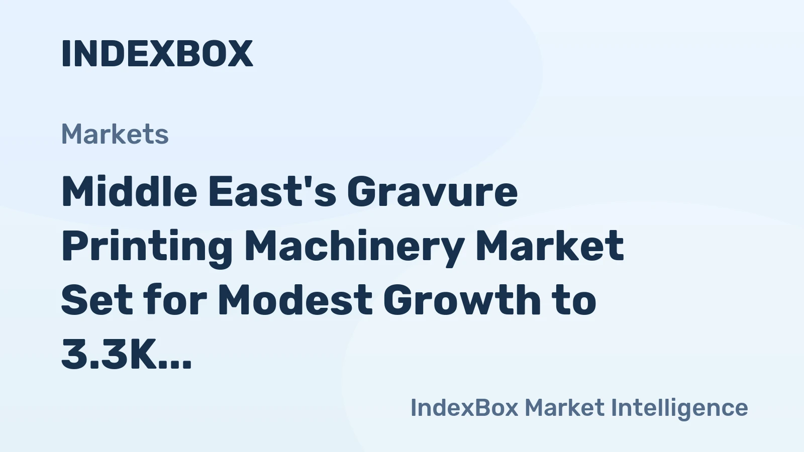 Middle East's Gravure Printing Machinery Market Set for Modest Growth to 3.3K Units and $64M