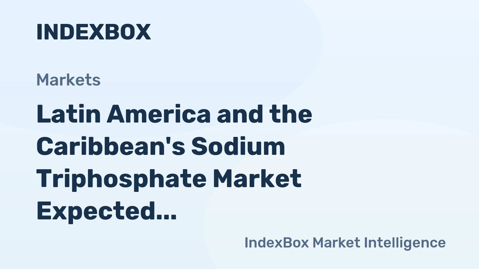 Latin America and the Caribbean's Sodium Triphosphate Market Expected to Grow at +1.1% CAGR Over Next Decade