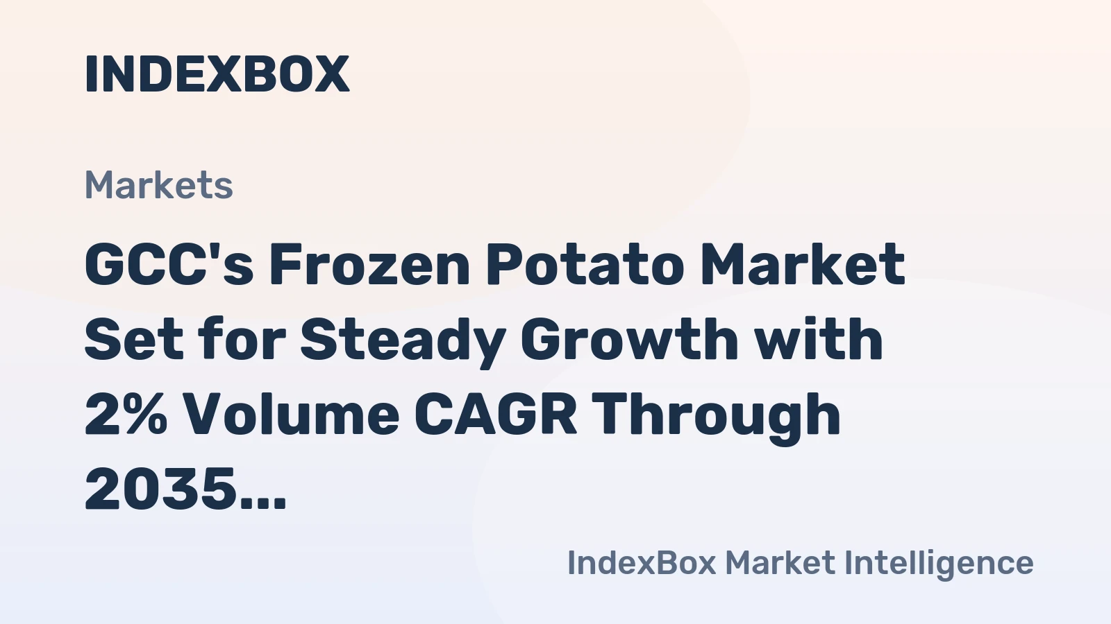 GCC's Frozen Potato Market Set for Steady Growth with 2% Volume CAGR Through 2035