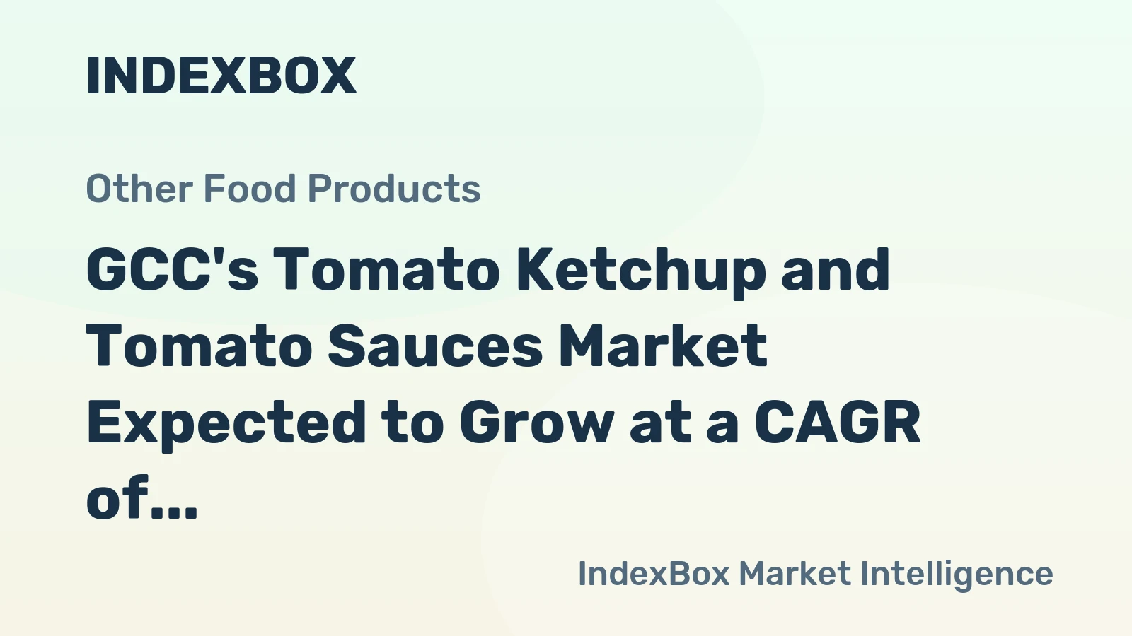 GCC's Tomato Ketchup and Tomato Sauces Market Expected to Grow at a CAGR of +2.7% Over the Next Decade