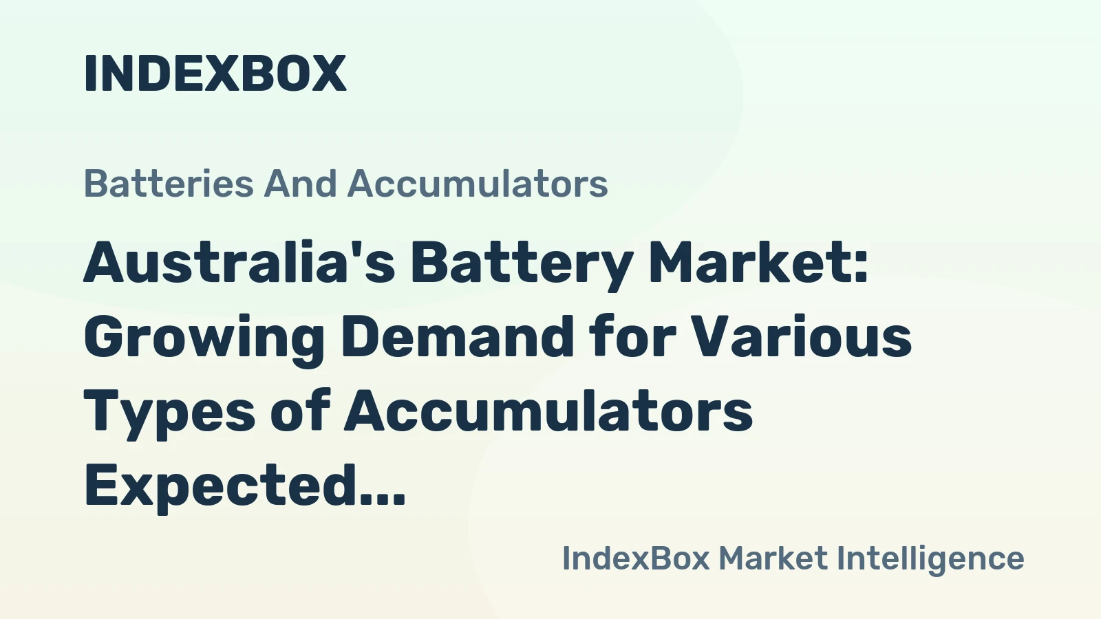Australia's Battery Market: Growing Demand for Various Types of Accumulators Expected to Drive Market Volume to 26M Units and Market Value to $3.4B by 2035