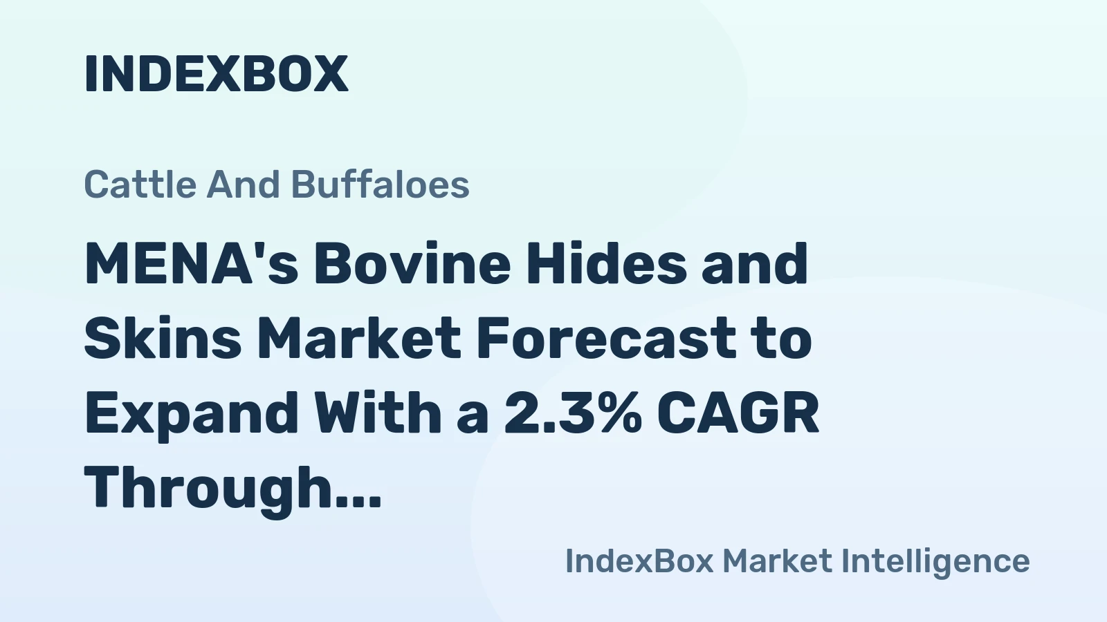 MENA's Bovine Hides and Skins Market Forecast to Expand With a 2.3% CAGR Through 2035