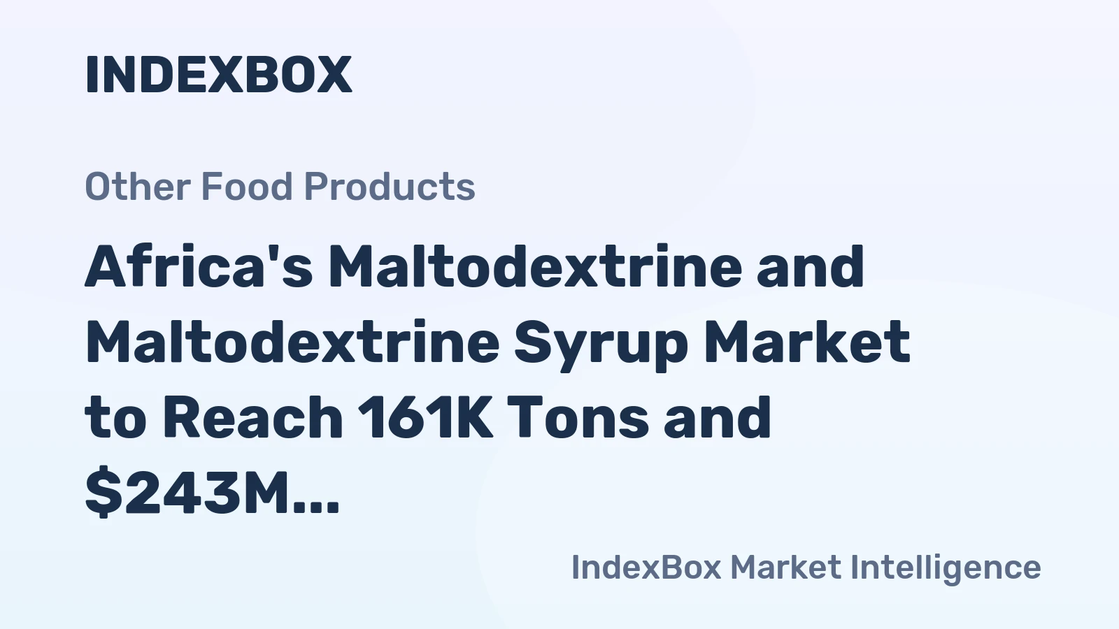 Africa's Maltodextrine and Maltodextrine Syrup Market to Reach 161K Tons and $243M by 2035