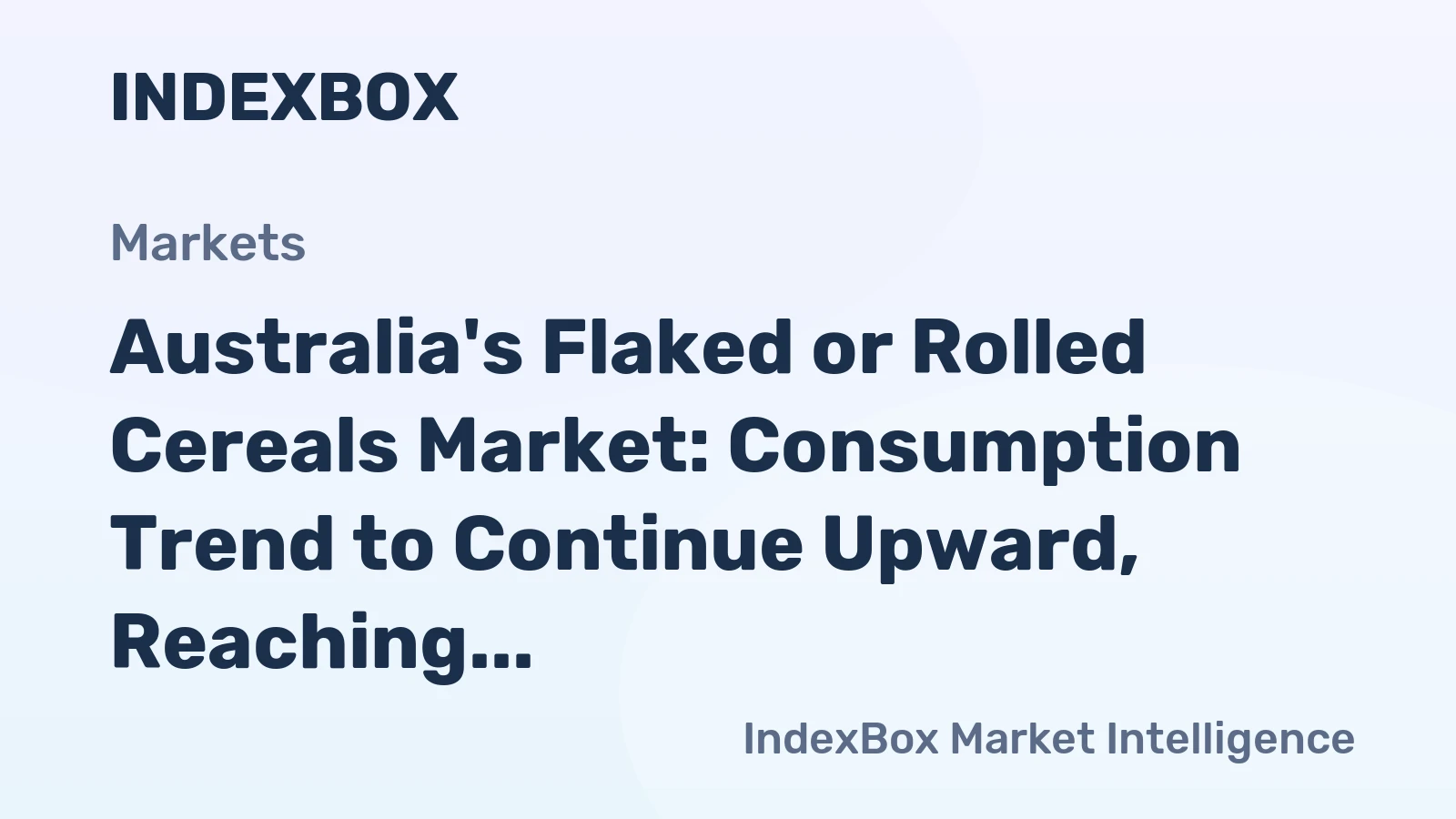 Australia's Flaked or Rolled Cereals Market: Consumption Trend to Continue Upward, Reaching 362K Tons by 2035 with Market Value of $237M