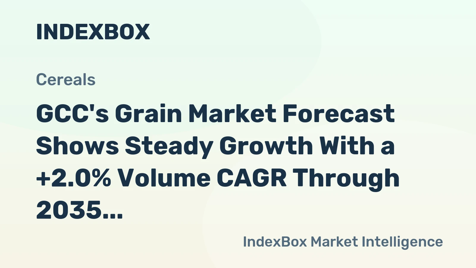 GCC's Grain Market Forecast Shows Steady Growth With a +2.0% Volume CAGR Through 2035