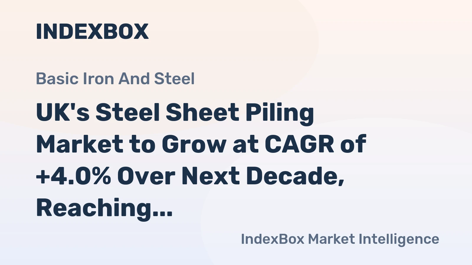 UK's Steel Sheet Piling Market to Grow at CAGR of +4.0% Over Next Decade, Reaching $99M in Value by 2035