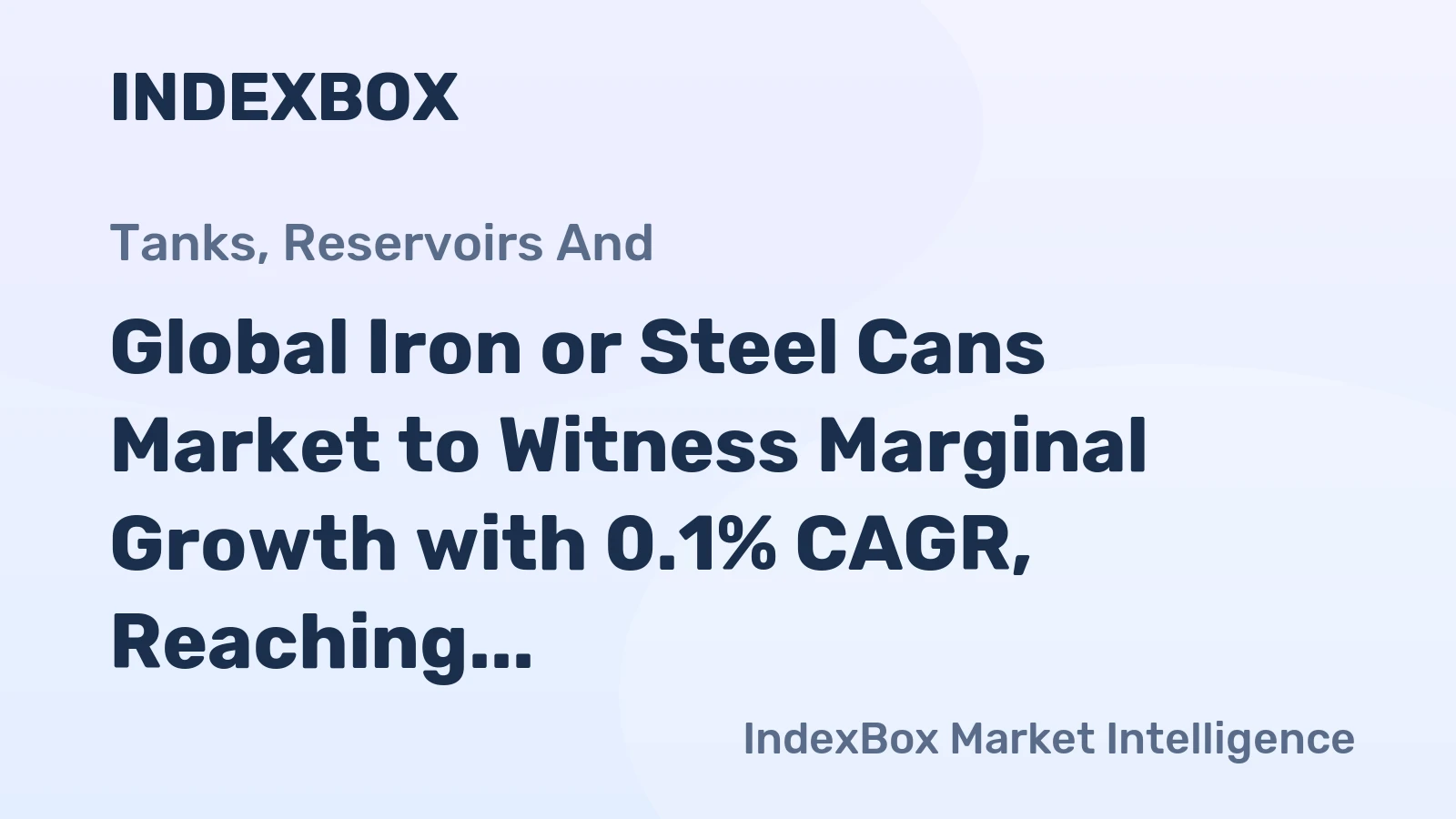 Global Iron or Steel Cans Market to Witness Marginal Growth with 0.1% CAGR, Reaching $62.2B by 2035