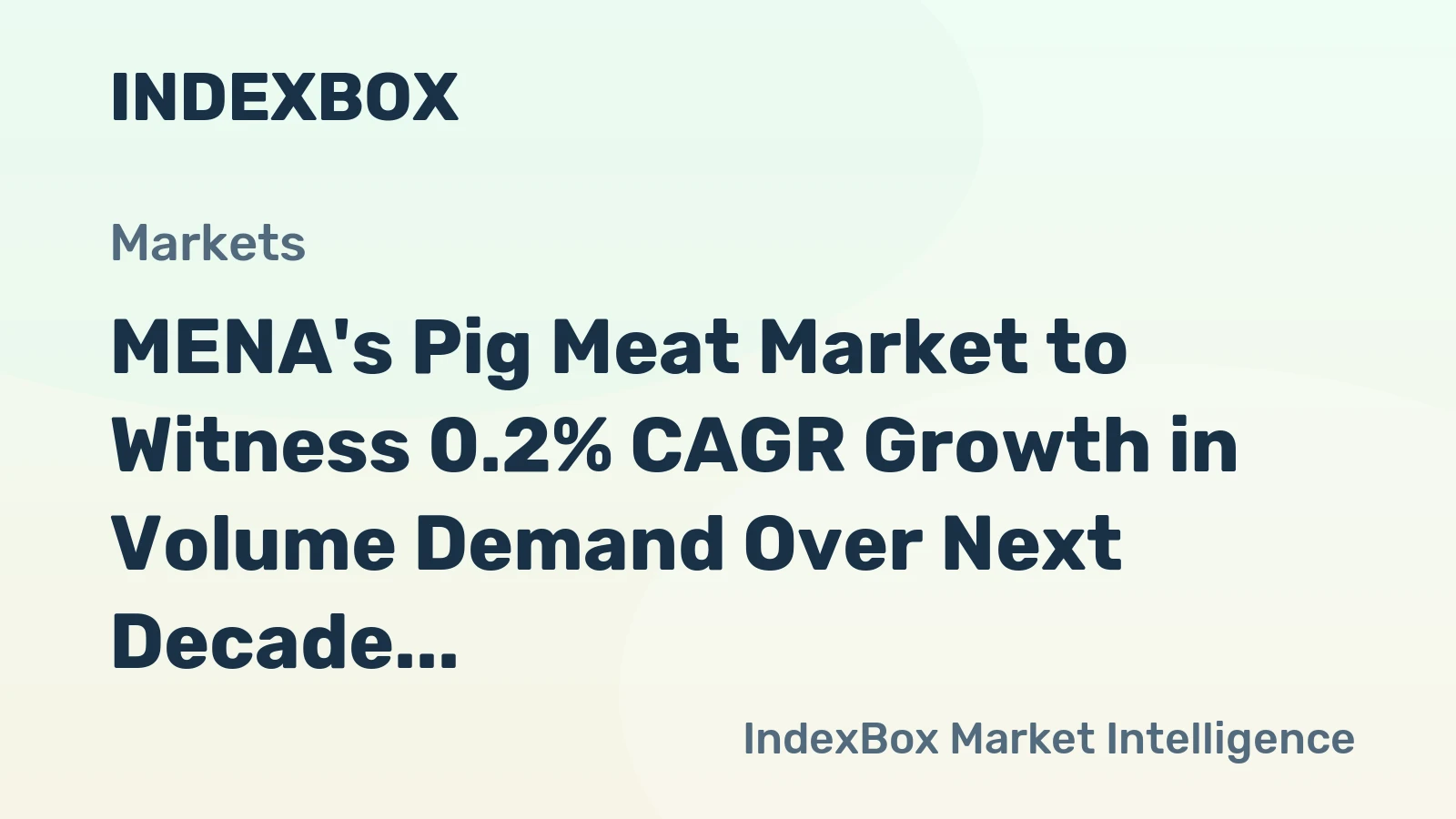 MENA's Pig Meat Market to Witness 0.2% CAGR Growth in Volume Demand Over Next Decade